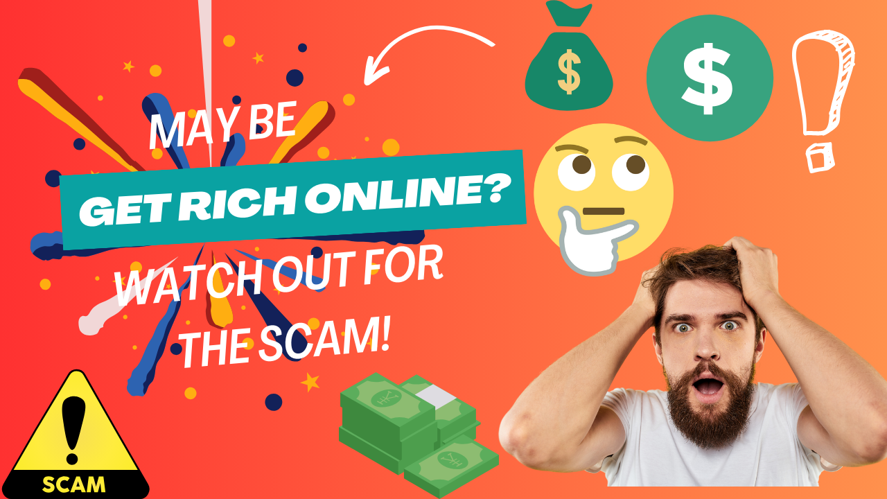 Get Rich Online? Maybe, But Watch Out for the Scam! - Waanni Blogs